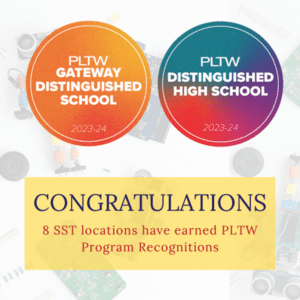 Eight SST locations received recognition for their PLTW Program - SST Schools